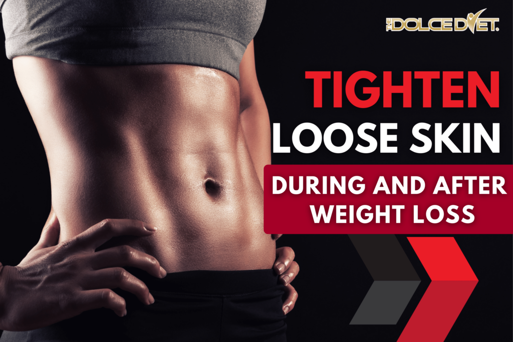 How To Tighten Loose Skin During And After Weight Loss The Dolce Diet